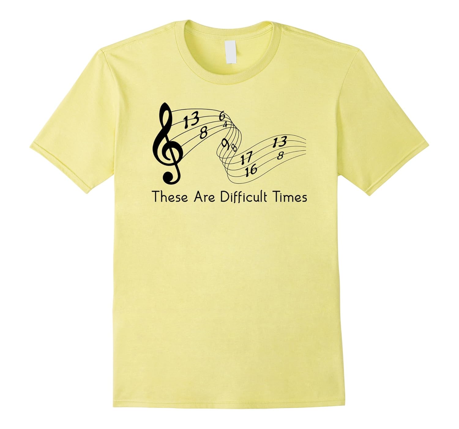 These Are Difficult Times Funny Musician Parody T Shirt Art Artvinatee these-are-difficult-times-funny-musician-parody-t-shirt-art-artvinatee