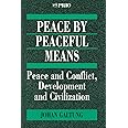 Amazon.com: Peace by Peaceful Means: Peace and Conflict, Development ...