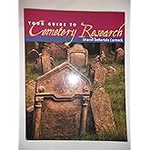 The Family Tree Cemetery Field Guide: How to Find, Record, and Preserve ...