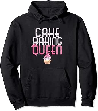 Amazon.com: Cake Hoodie Cake Baking Queen Cupcake Bakers Pastry Chefs ...