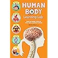Human Body Learning Lab: Take an Inside Tour of How Your Anatomy Works ...