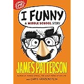 I Even Funnier: A Middle School Story (I Funny, 2): Patterson, James ...