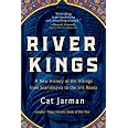River Kings: A New History of the Vikings from Scandinavia to the Silk ...