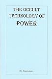 The Occult Technology of Power: Alpine Enterprises: 9781559500098 ...