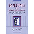 Rolfing and Physical Reality by Rolf Ph.D., Ida P.