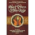 Black Thorn, White Rose: Datlow, Ellen, Windling, Terri, Datlow, Ellen, Windling, Terri ...