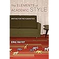 The Elements of Academic Style: Writing for the Humanities: Hayot, Eric ...