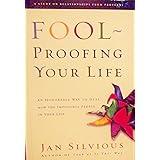 Fool-Proofing Your Life: Wisdom for Untangling Your Most Difficult ...