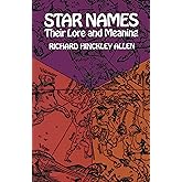 A Dictionary of Modern Star Names: A Short Guide to 254 Star Names and ...