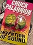 The Invention of Sound: Palahniuk, Chuck: 9781538718001: Amazon.com: Books