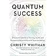 Quantum Success: 7 Essential Laws for a Thriving, Joyful, and ...