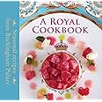 A Royal Cookbook: Seasonal Recipes from Buckingham Palace: Flanagan ...