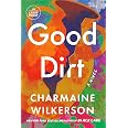 Amazon.com: Good Dirt: A Novel: 9798217070343: Wilkerson, Charmaine: Books