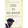 Life Is So Good: Dawson, George, Glaubman, Richard: 9780812984873 ...