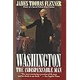 Washington: The Indispensable Man by Flexner, James Thomas