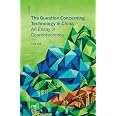 The Question Concerning Technology in China: An Essay in Cosmotechnics ...