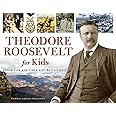 Theodore Roosevelt for Kids: His Life and Times, 21 Activities (Volume ...
