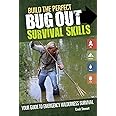 Build the Perfect Bug Out Survival Skills: Your Guide to Emergency ...