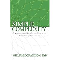 Amazon.com: Simple_Complexity: A Management Book For The Rest of Us: A ...