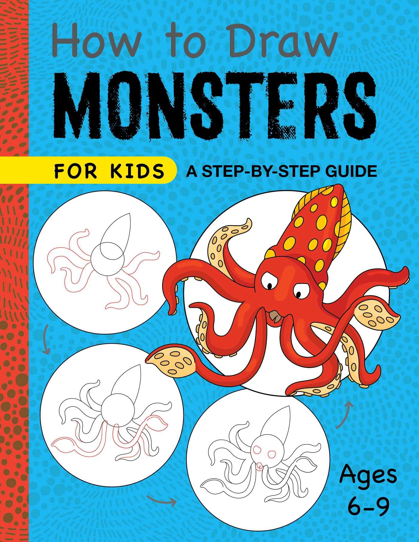 Mua How to Draw Monsters for Kids: A Step-by-Step Guide for Kids Ages 6-9 (Drawing for Kids Ages ...
