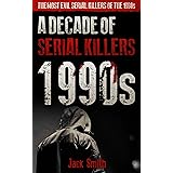 Amazon.com: 2000s - A Decade of Serial Killers: The Most Evil Serial ...