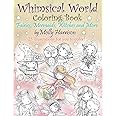Whimsical World Coloring Book: Fairies, Mermaids, Witches and More ...