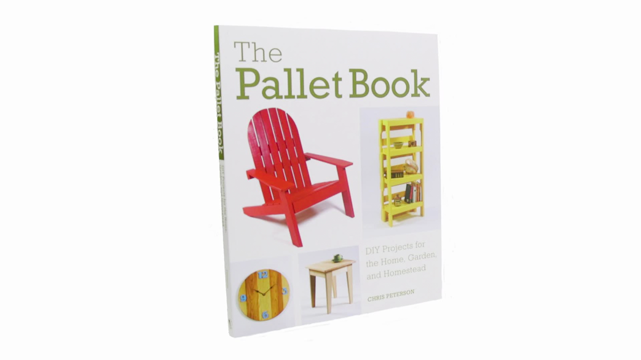 The Pallet Book: DIY Projects for the Home, Garden, and Homestead ...