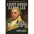 Amazon.com: Light-Horse Harry Lee: The Rise and Fall of a Revolutionary ...