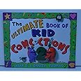 The Ultimate Book of Kid Concoctions 2: More Than 65 New Wacky, Wild ...