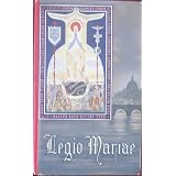 Legio Mariae: The Official Handbook of the Legion of Mary: Concilium ...