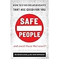 Safe People: How to Find Relationships that are Good for You and Avoid ...