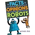 Amazon.com: Facts vs. Opinions vs. Robots: 9781984816269: Rex, Michael ...