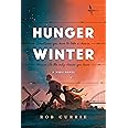 Hunger Winter: A World War II Novel: Currie, Rob: 9781496440341: Amazon ...