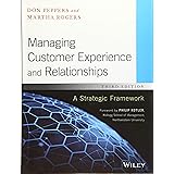 Managing Customer Experience and Relationships: A Strategic Framework: Rogers, Martha, Peppers ...