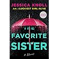 The Favorite Sister: Knoll, Jessica: 9781501153198: Amazon.com: Books