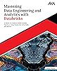 Mastering Data Engineering and Analytics with Databricks: A Hands-on Guide to Build Scalable ...