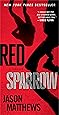 Amazon.com: Red Sparrow: A Novel (The Red Sparrow Trilogy ...