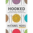 Hooked: Food, Free Will, and How the Food Giants Exploit Our Addictions ...