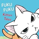 FukuFuku Kitten Tales Vol. 1 - Kindle edition by Konami Kanata. Humor ...