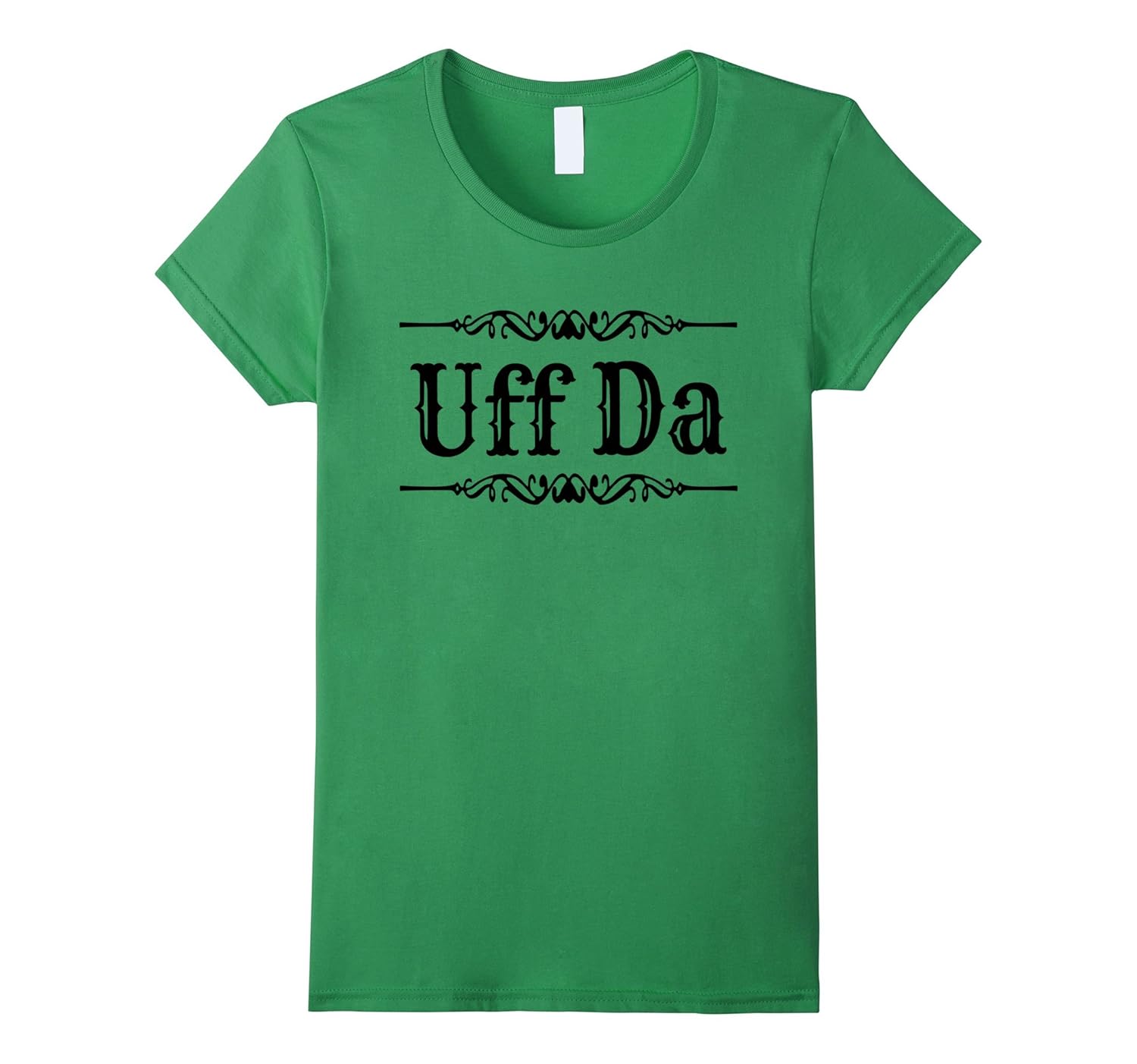 Uff Da T Shirt-4LVS – 4loveshirt