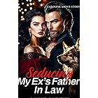 Seducing My Ex's Father In Law: Ch.1-71 - Kindle edition by Above Story, Caroline. Literature ...