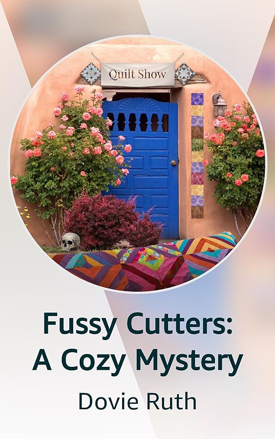 Fussy Cutters: A Cozy Mystery | Kindle Vella