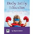 Body Safety Education: A parents' guide to protecting kids from sexual ...