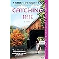 Catching Air: A Novel: Pekkanen, Sarah: 9781451673531: Amazon.com: Books