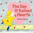 Day It Rained Hearts: A Story About Friendship, Individuality, and ...