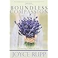 Boundless Compassion: Creating a Way of Life: Rupp, Joyce ...