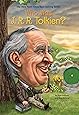 Who Was J. R. R. Tolkien?: Pollack, Pam, Belviso, Meg, Who HQ, Moore ...