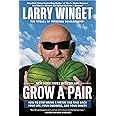 Grow a Pair: How to Stop Being a Victim and Take Back Your Life, Your ...