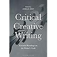 Amazon.com: Critical Creative Writing: Essential Readings on the Writer ...