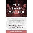 The Band Meeting: Kevin Watson; Scott Kisker: 9781628244953: Amazon.com ...